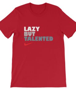 Lazy But Talented Short-Sleeve Unisex T-Shirt - Clothpedia