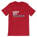 Lazy But Talented Short-Sleeve Unisex T-Shirt - Clothpedia